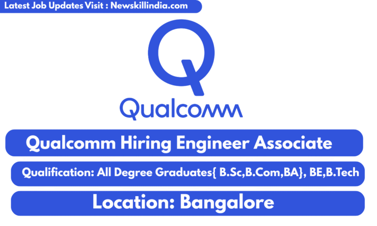 Qualcomm Hiring Engineer Associate in Bangalore – Apply now - New Skill India