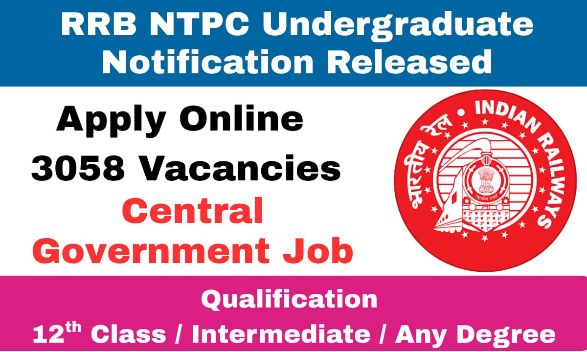 RRB NTPC Undergraduate Recruitment 2025 Apply Online For 3058 RRB NTPC Undergraduate Recruitment 2025 Apply Online For 3058